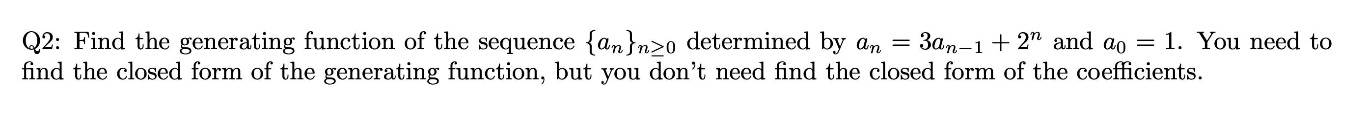 Solved Q2: Find the generating function of the sequence | Chegg.com