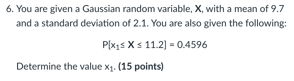 Solved 6. You are given a Gaussian random variable, X, with | Chegg.com
