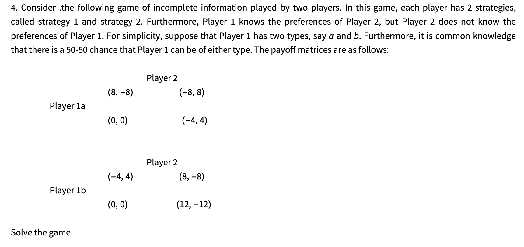 Solved 4. Consider the following game of incomplete | Chegg.com