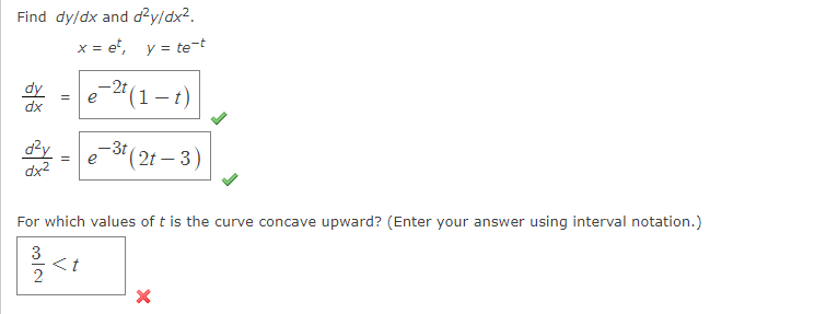 Solved Find dy/dx and d2y/dx2. x=et,y=te−t dxdy= dx2d2y= For | Chegg.com