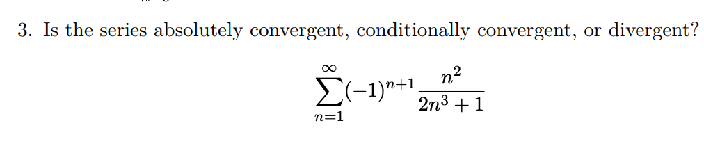 Solved 3. Is the series absolutely convergent, conditionally | Chegg.com