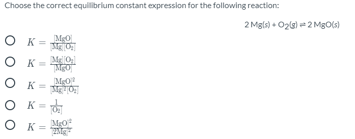 Solved Choose the correct equilibrium constant expression | Chegg.com
