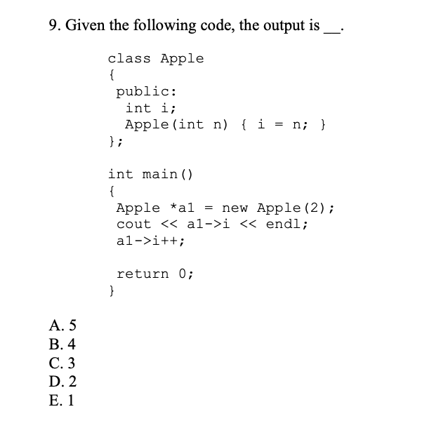 Solved 9. Given the following code, the output is class | Chegg.com