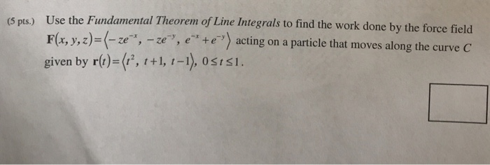 Solved Use the Fundamental Theorem of Line Integrals to find | Chegg.com