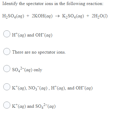 Solved Identify the spectator ions in the following | Chegg.com