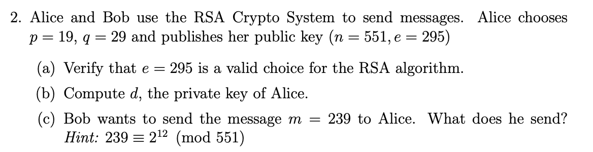 Solved 2. Alice and Bob use the RSA Crypto System to send | Chegg.com