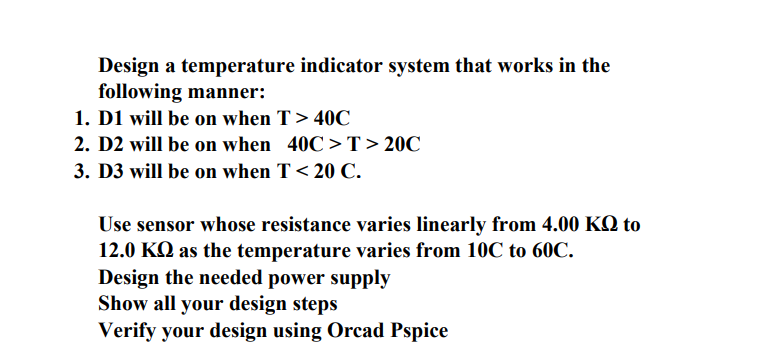 Design a temperature indicator system that works in | Chegg.com