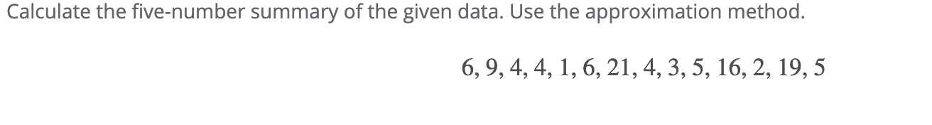 Solved Calculate the five-number summary of the given data. | Chegg.com