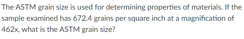 Solved The ASTM grain size is used for determining | Chegg.com