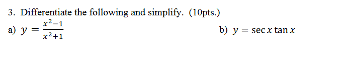 Solved 3. Differentiate the following and simplify. (10pts.) | Chegg.com