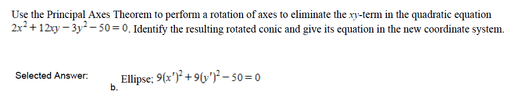 Solved Use the Principal Axes Theorem to perform a rotation | Chegg.com