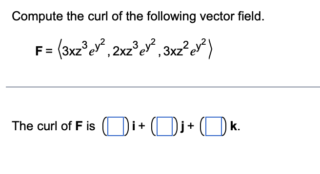 Solved Compute the curl of the following vector field. | Chegg.com