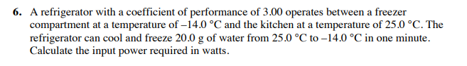 Solved 6. A refrigerator with a coefficient of performance | Chegg.com