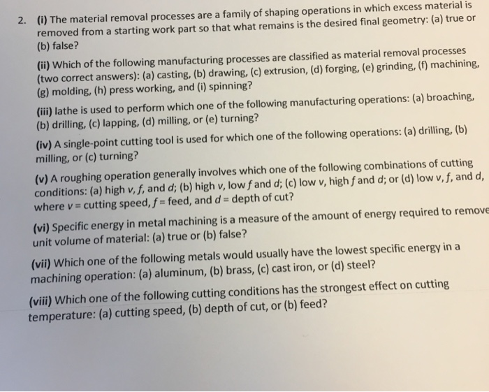 Solved (i). The material removal processes are a family of | Chegg.com