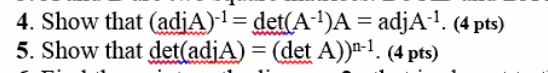 Solved 4. Show that (adjA)-1 = det(A-1)A = adjA-1. (4 pts) | Chegg.com