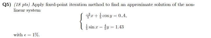 Solved Q5) (18 ﻿pts) ﻿Apply fixed-point iteration method to | Chegg.com