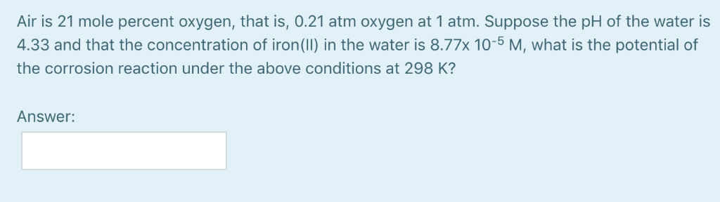 Solved Air is 21 mole percent oxygen, that is, 0.21 atm | Chegg.com