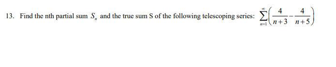Solved find nth partial sum AND the true sum S of the | Chegg.com