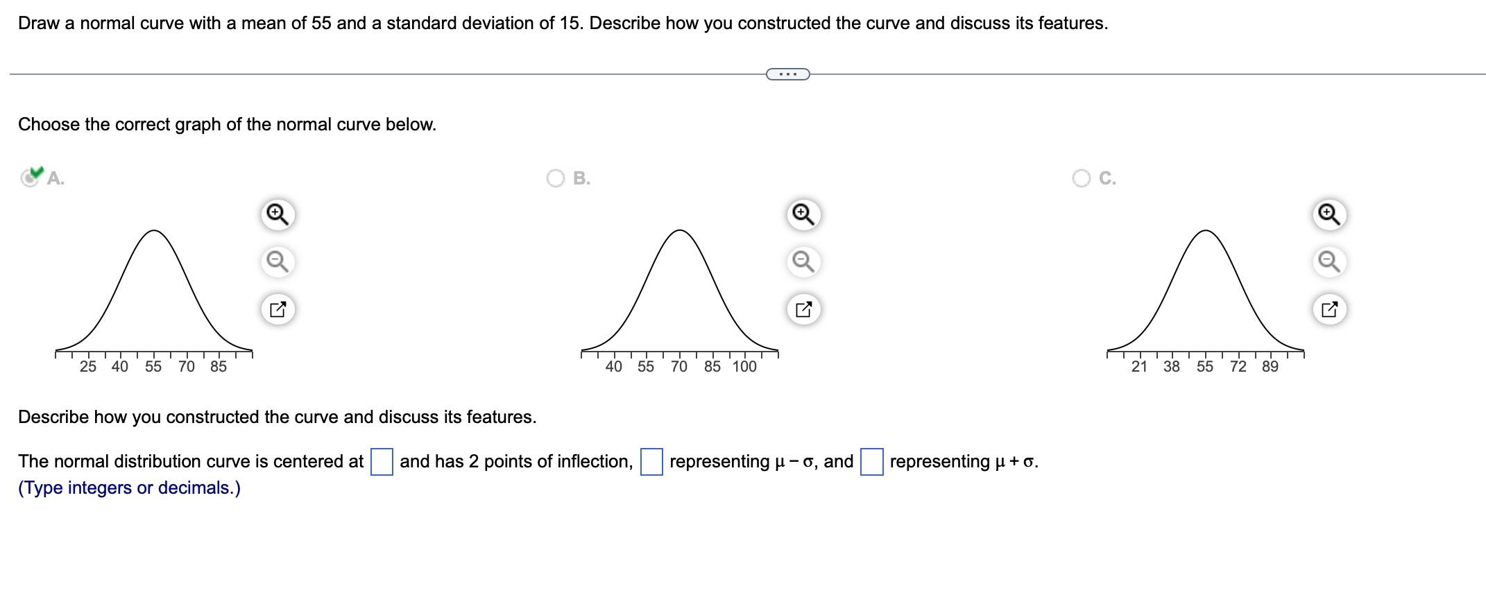 [Solved]: Draw a normal curve with a mean of 55 and a stan
