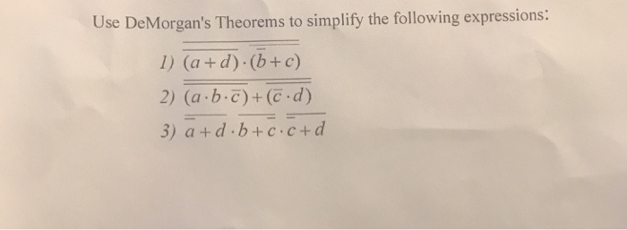Solved Use DeMorgan's Theorems to simplify the following | Chegg.com