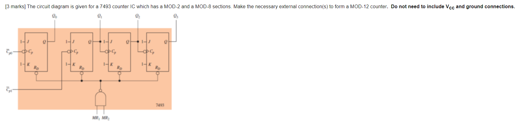 Solved [3 marks] The circuit diagram is given for a 7493 | Chegg.com