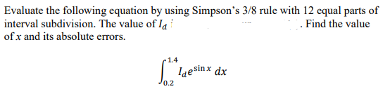 Solved Evaluate the following equation by using Simpson's | Chegg.com