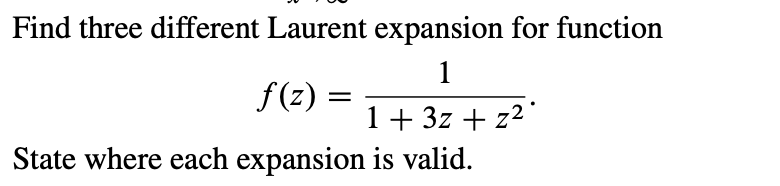 Solved Find three different Laurent expansion for function 1 | Chegg.com