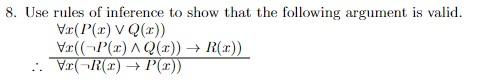 Solved 8. Use rules of inference to show that the following | Chegg.com