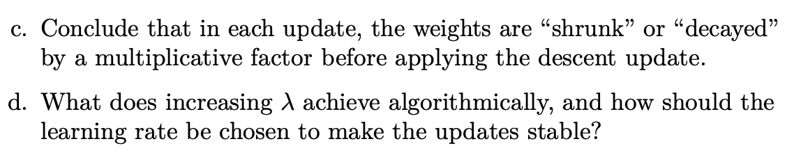 Solved (3 points) Weight decay. The use of ℓ2 regularization | Chegg.com