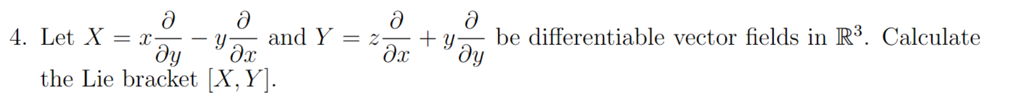 Solved 4. Let X=x∂y∂−y∂x∂ and Y=z∂x∂+y∂y∂ be differentiable | Chegg.com