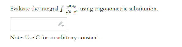 Solved Evaluate the integral ∫4−x2x2dx using trigonometric | Chegg.com