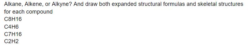 Solved Alkane, Alkene, or Alkyne? And draw both expanded | Chegg.com