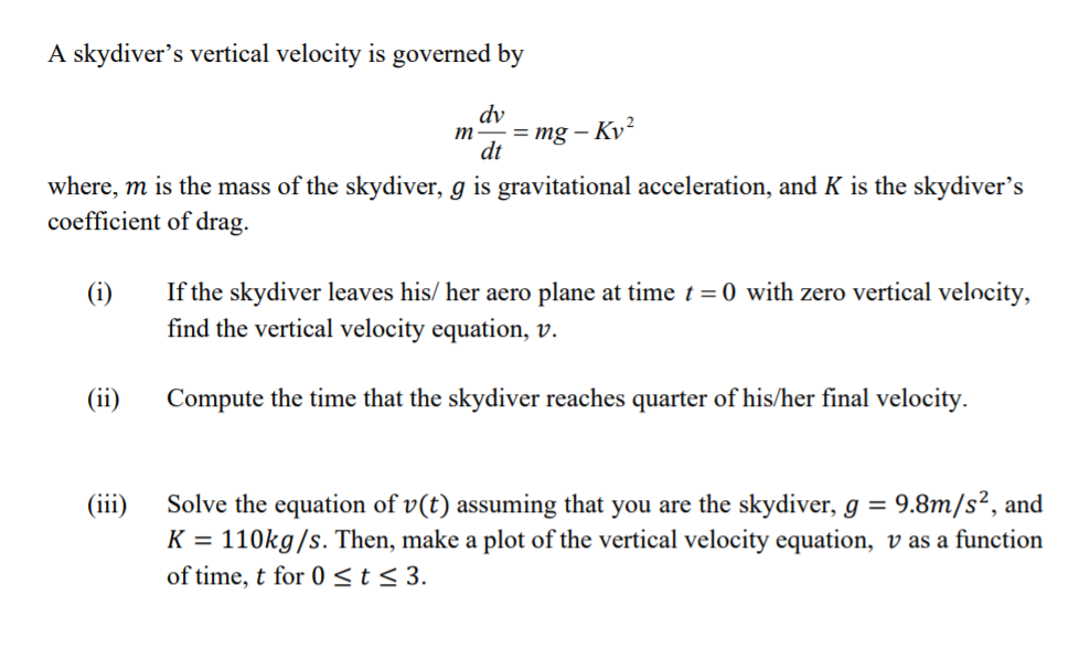 Solved A skydiver's vertical velocity is governed by dv m mg | Chegg.com