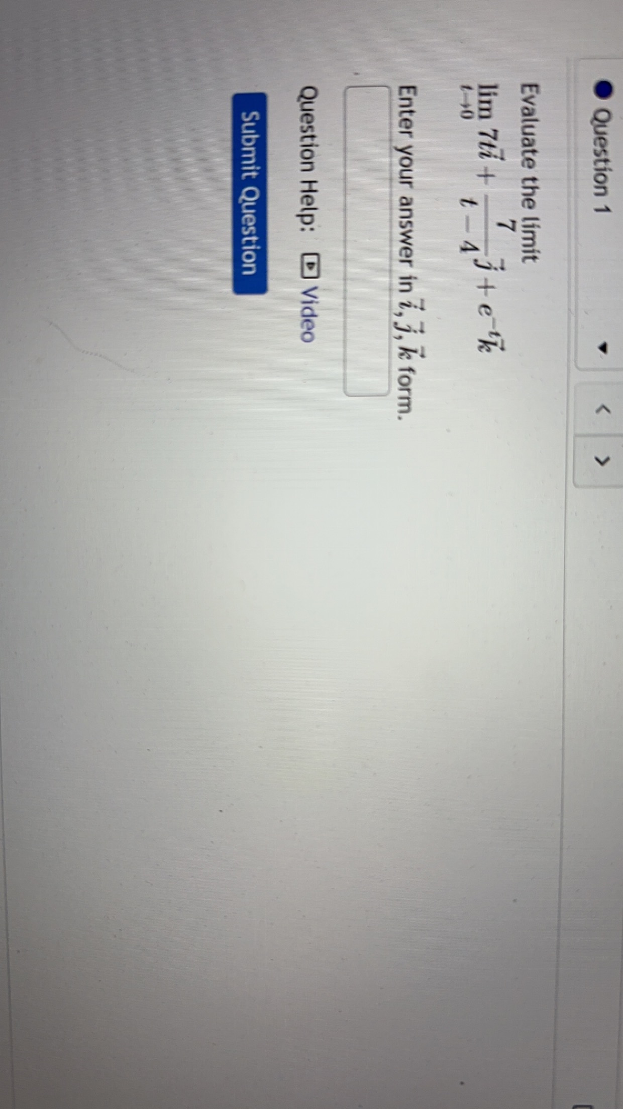 Solved Evaluate the limit limt→07i+t−47j+e−tk Enter your | Chegg.com