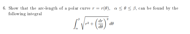 Solved 6. Show that the arc-length of a polar curve | Chegg.com