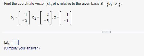 Solved Find the coordinate vector [x]B of x relative to the | Chegg.com