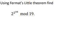 Solved Using Fermat's Little theorem find 2228 mod 19. | Chegg.com