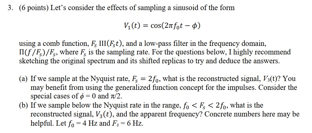 Solved (6 points) Let's consider the effects of sampling a | Chegg.com