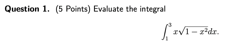 Solved Question 1. (5 Points) Evaluate the integral | Chegg.com
