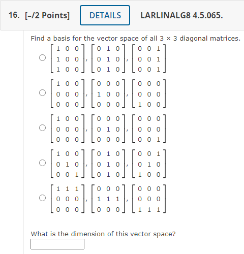 Solved Find a basis for the vector space of all 3×3 diagonal | Chegg.com