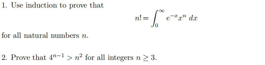 Solved 1. Use induction to prove that n!= 1° -77" da Jo for | Chegg.com