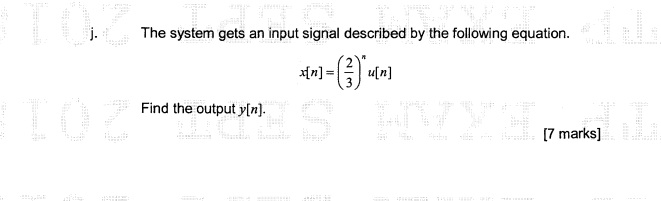 Solved The system gets an input signal described by the | Chegg.com
