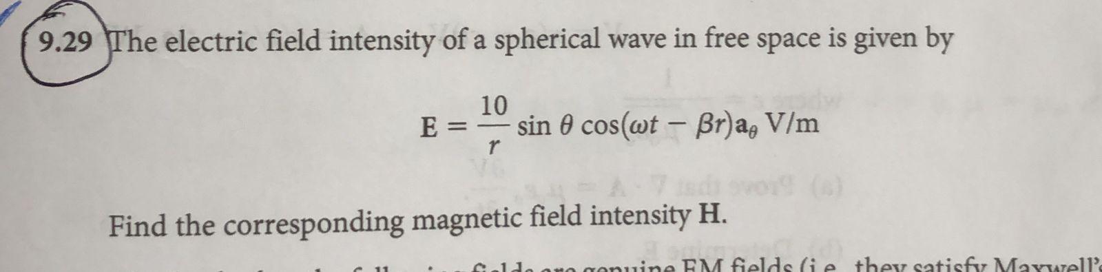 Solved 9.29 The electric field intensity of a spherical wave | Chegg.com