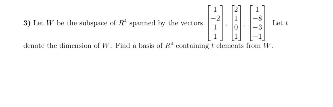 Solved [1] 21 - 21 1 -8 3) Let W be the subspace of R4 | Chegg.com