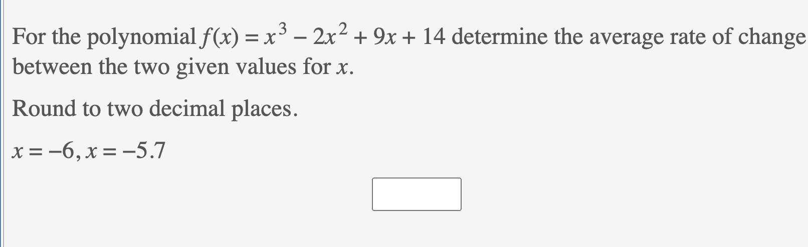 Solved For the polynomial f(x)=x3-2x2+9x+14 ﻿determine the | Chegg.com