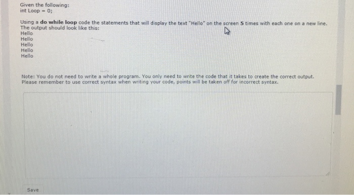 Solved Given the following: int Loop = 0; Using a do while | Chegg.com