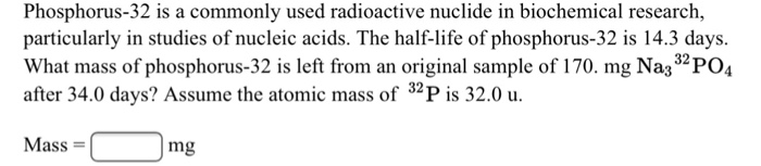 Solved Phosphorus-32 is a commonly used radioactive nuclide | Chegg.com
