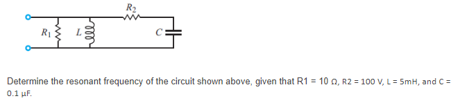 Solved R2 R1 L Determine the resonant frequency of the | Chegg.com