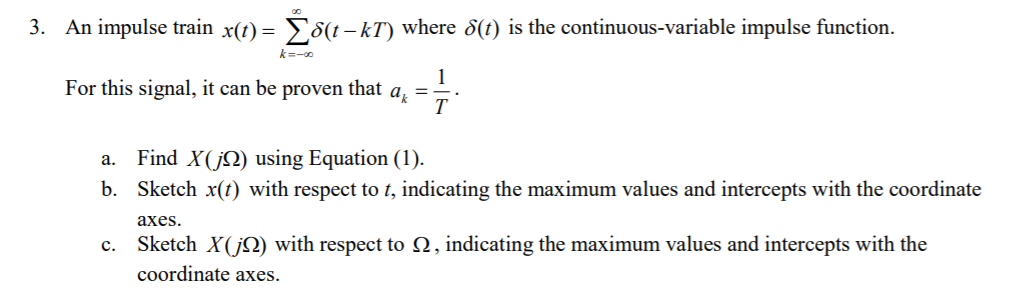 Solved 3. An impulse train x(t)= 3 (t-kT) where 8(t) is the | Chegg.com