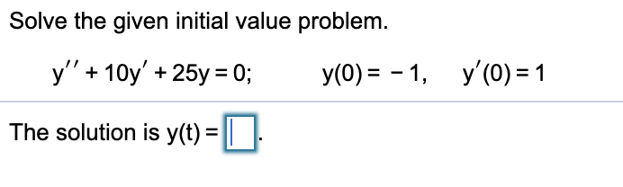 Solved Solve the given initial value problem. y'' +10y' + | Chegg.com
